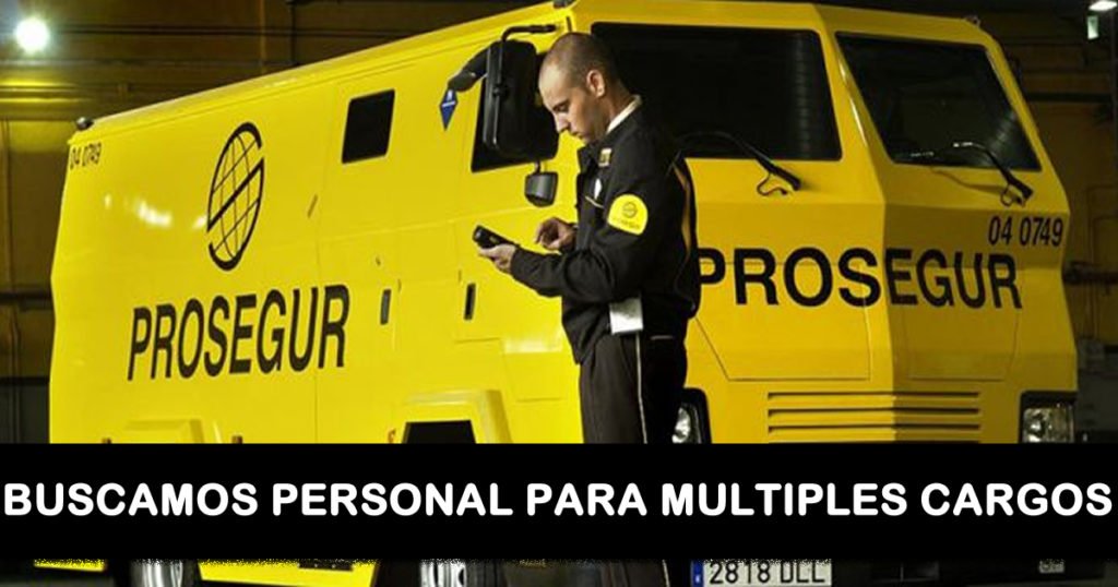 Compañía Prosegur Requiere Personal Con Experiencia