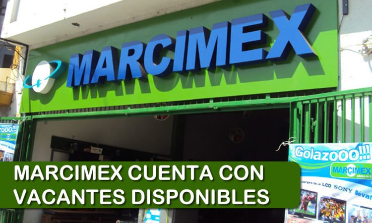Se Dispone de Nuevas Vacantes para Marcimex